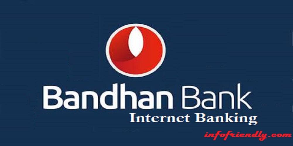 How to activate online net banking in Bandhan bank? - INFOFRIENDLY