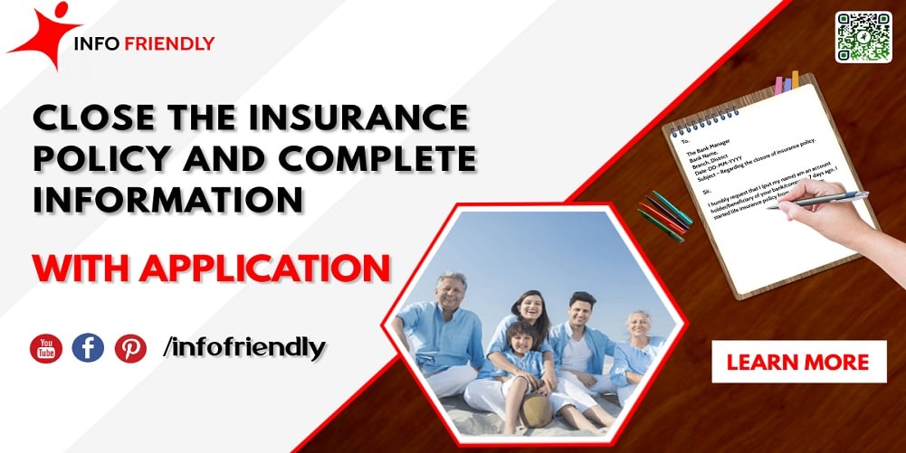 Application for close the insurance policy and complete information